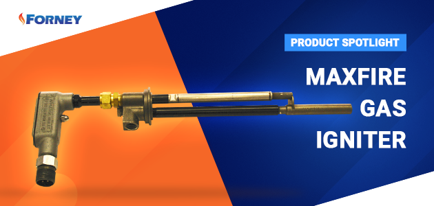 MAXFire® Gas Igniters: For Reliable, Low Maintenance Burner Ignition